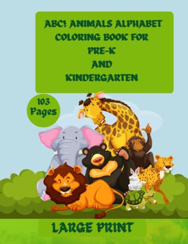 ABC! ALPHABET ANIMALS COLORING BOOK FOR PRE-K AND KINDERGARTEN ...