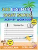 300 Essential Sight Words for Kids Learning to Write and Read Activity ...
