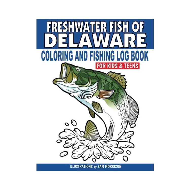 Freshwater Fish of Delaware Coloring and Fishing Log Book for Kids ...