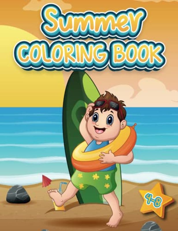 Summer Coloring Book For Kids Ages 4-8: Adorable, Big Fun And Easy ...