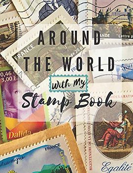 Around The World With My Stamp Book: Large Size Stamp Collecting Album ...