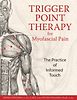 Trigger Point Therapy for Myofascial Pain: The Practice of Informed Touch - Donna Finando ...