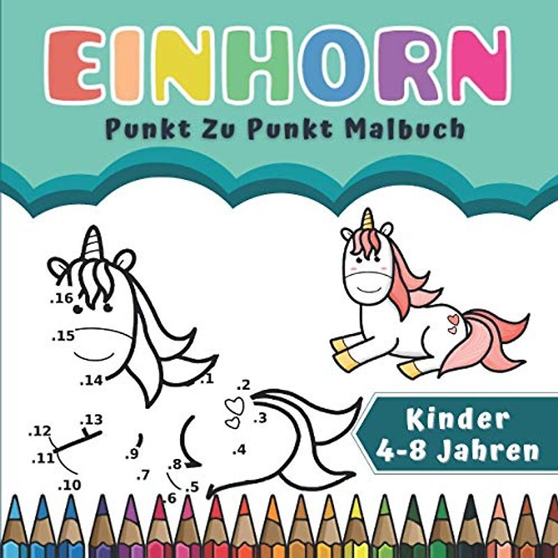 Einhorn Punkt zu Punkt Malbuch Kinder 4-8 Jahren: Zahlen verbinden ...