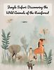 Jungle Safari: Discovering the Wild Animals of the Rainforest: Explore ...