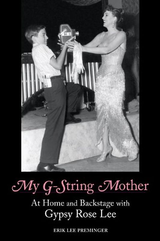 My G-String Mother: At Home and Backstage with Gypsy Rose Lee ...