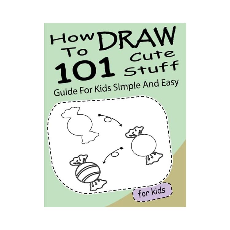 How To Draw 101 Cute Stuff Guide For Kids Simple And Easy: Simple and ...