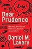 Dear Prudence: liberating lessons from Slate.com’s beloved advice ...