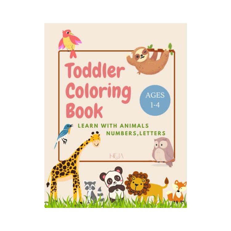 Toddler Coloring Book: Learning with Animals, Numbers, Letters, and ...