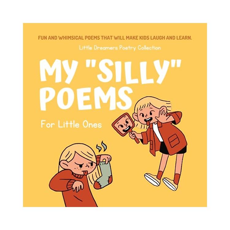 My Silly Poems For Little Ones: Fun and whimsical poems that will make ...