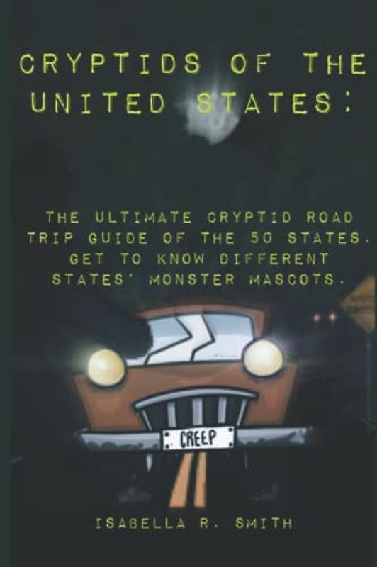 Cryptids of the United States: The Ultimate Cryptid Road Trip Guide Of ...