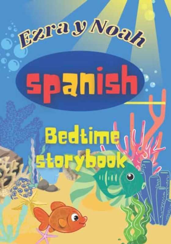 Kids story book in Spanish: Ezra y Noah Una aventura y una lección, A ...