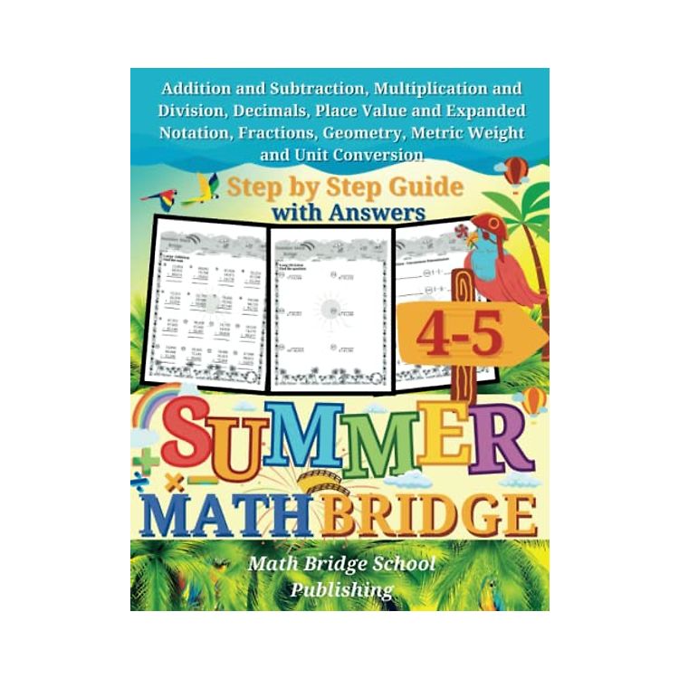 The Summer Math Bridge: A workbook for Grades 4 to 5: Addition ...