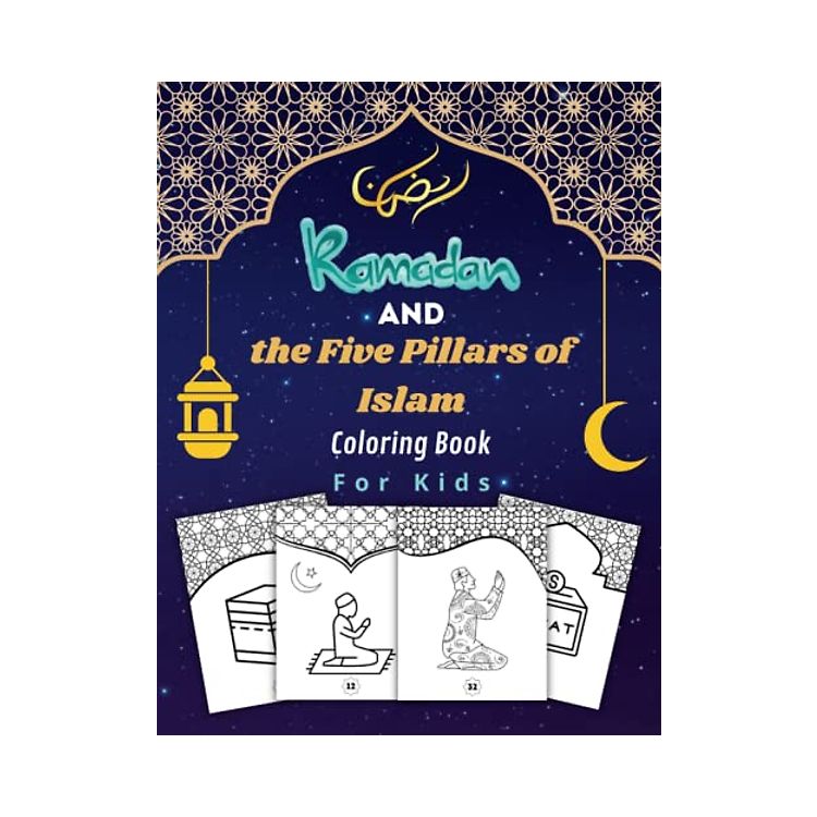 Ramadan And the Five Pillars of Islam Coloring Book for Kids: A ...