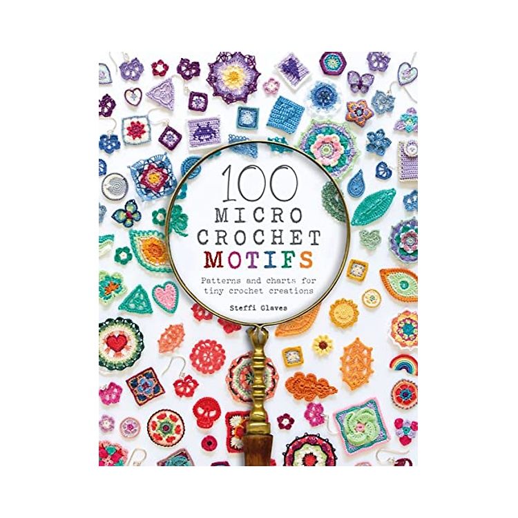 100 Micro Crochet Motifs: Patterns and Charts for Tiny Crochet ...