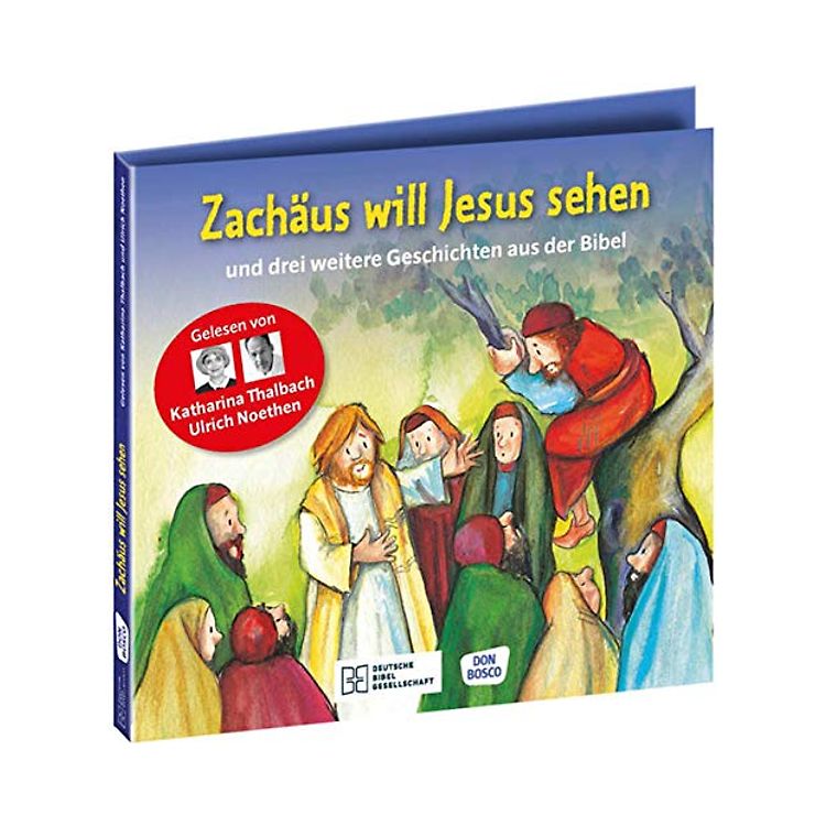 Zachäus will Jesus sehen – und drei weitere Geschichten aus der Bibel ...