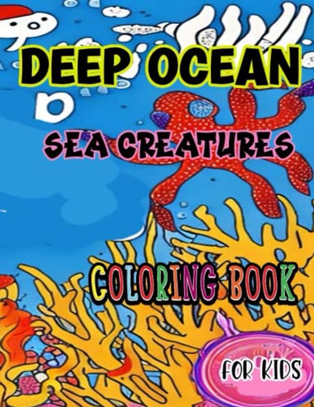 Deep Ocean Sea Creatures Coloring Book for Kids: "Exploring the Depths ...