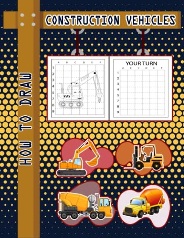 How to Draw Construction Vehicles: Easy Way to draw Construction ...