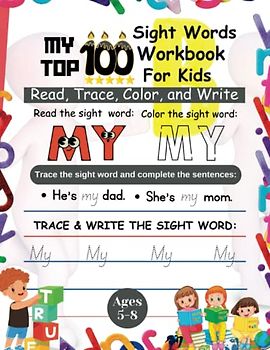 My Top 100 Sight Words For Kids Ages 5-8: Sight Words Activity Workbook ...