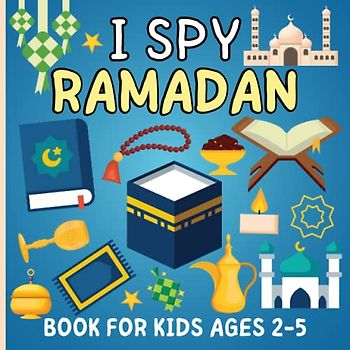 I Spy Ramadan Book For Kids Ages 2-5: Fun Islamic & Educational ...