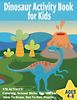 Dinosaur Activity Book for Kids :Coloring, Scissor Skills, Dot Marker ...