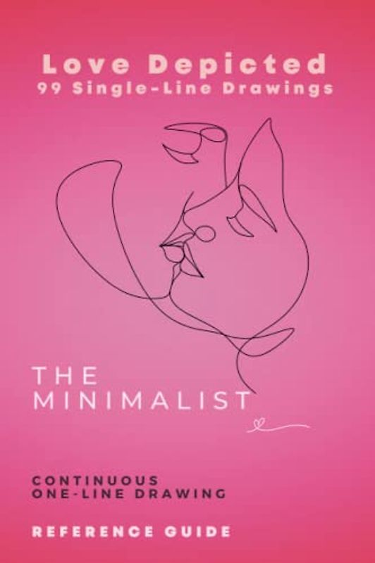 The Minimalist Love Depicted 99 Single Line Drawings: Continuous ...