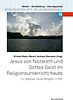 Jesus von Nazareth und Gottes Geist im Religionsunterricht heute ...