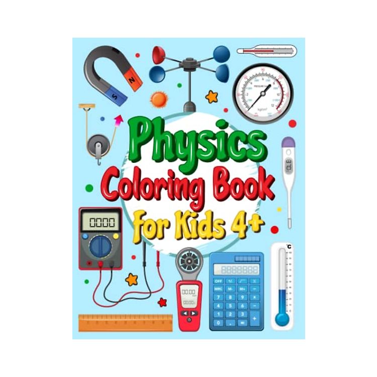 Physics Coloring Book For Kids Ages 4+: Physics Elements Coloring ...