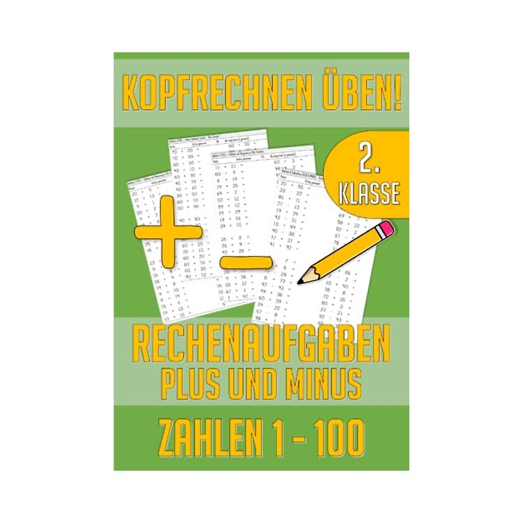 Kopfrechnen 2. Klasse: Mathe Übungsheft - Plus Minus Rechnen im ...