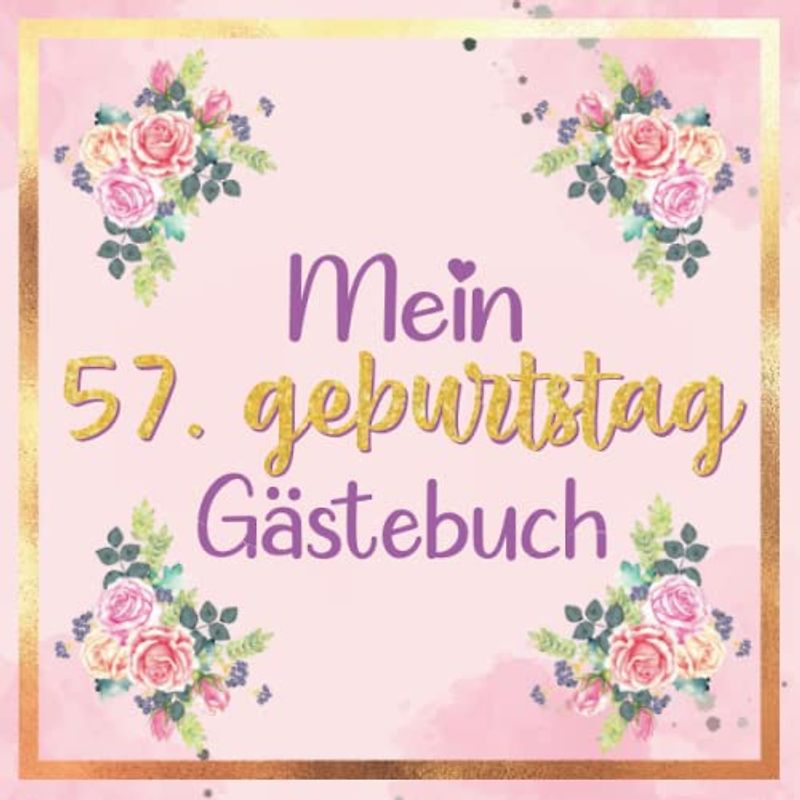 Mein Gästebuch zum 57. Geburtstag | 57 geburtstag geschenk frau: buch frau 57 jahre | 57 ...