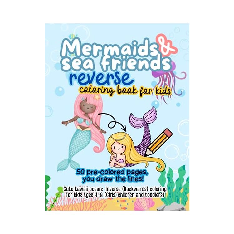 Mermaids and sea friends reverse coloring book for kids, Inverse ...