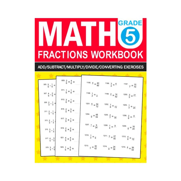 Fractions Math Workbook Grade 5 1000 Add,Subtract,Multiply,Divide,Converting Exercises: Math ...