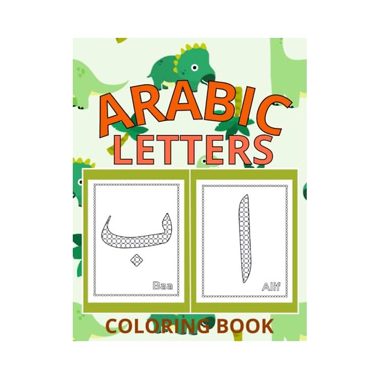 Arabic Letters Coloring Book: Arabic Alphabet Coloring Book For Kids ...