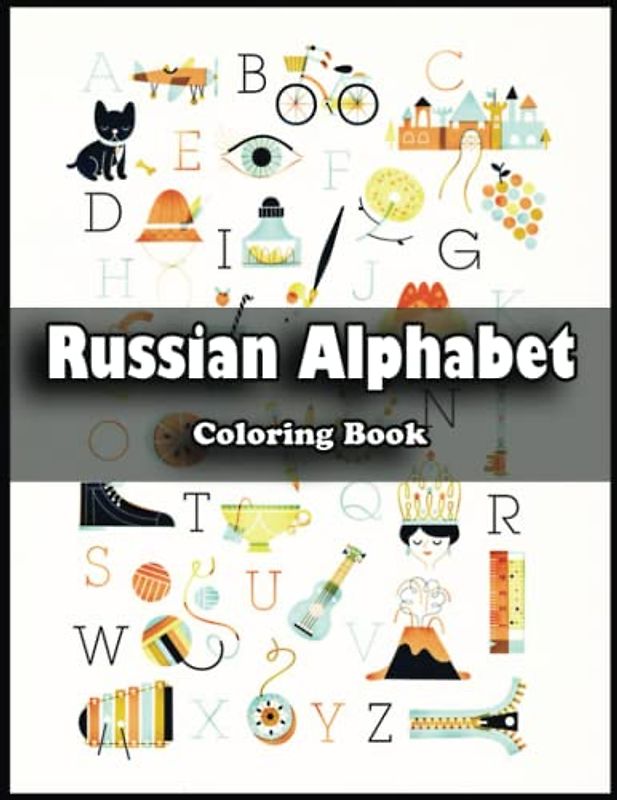 Russian Alphabet Coloring Book: Enjoin the Coloring Book Craze and ...