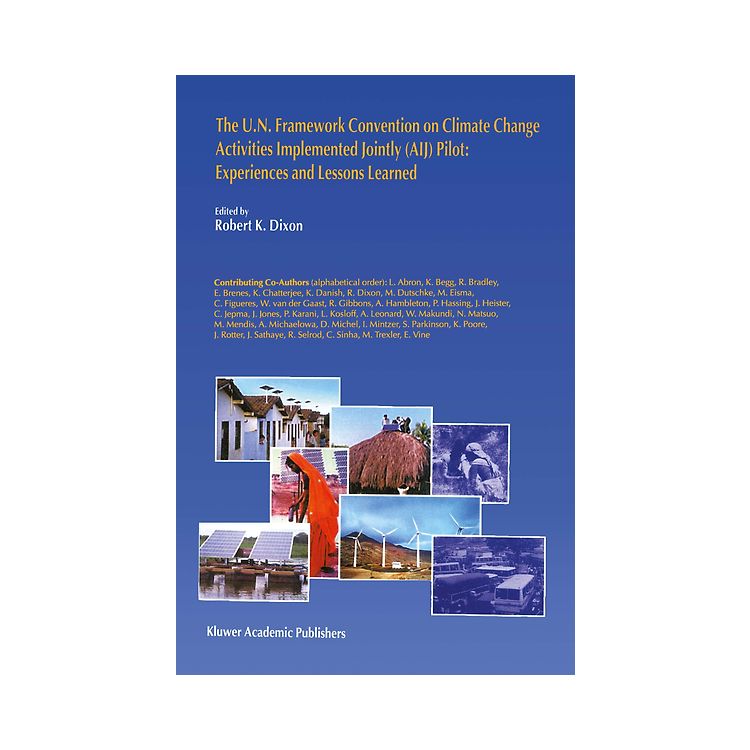 The U.N. Framework Convention on Climate Change Activities Implemented Jointly (AIJ) Pilot ...