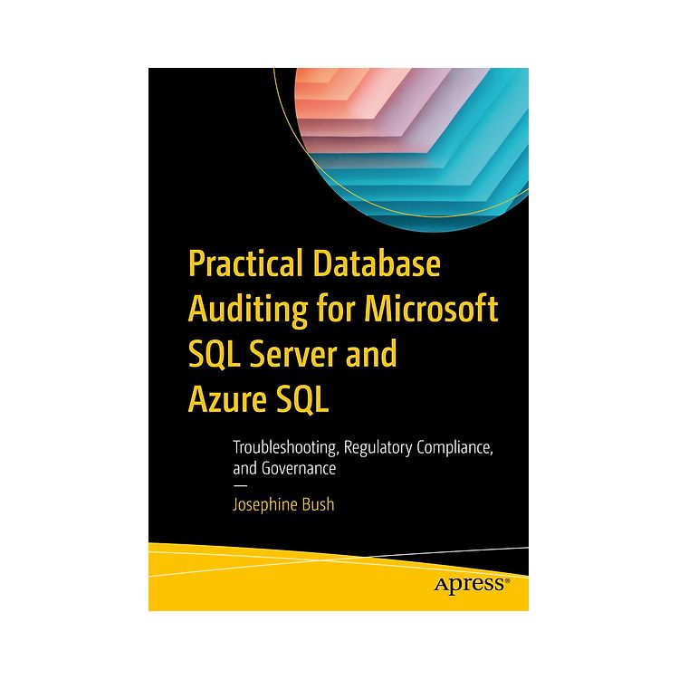 Practical Database Auditing for Microsoft SQL Server and Azure SQL ...
