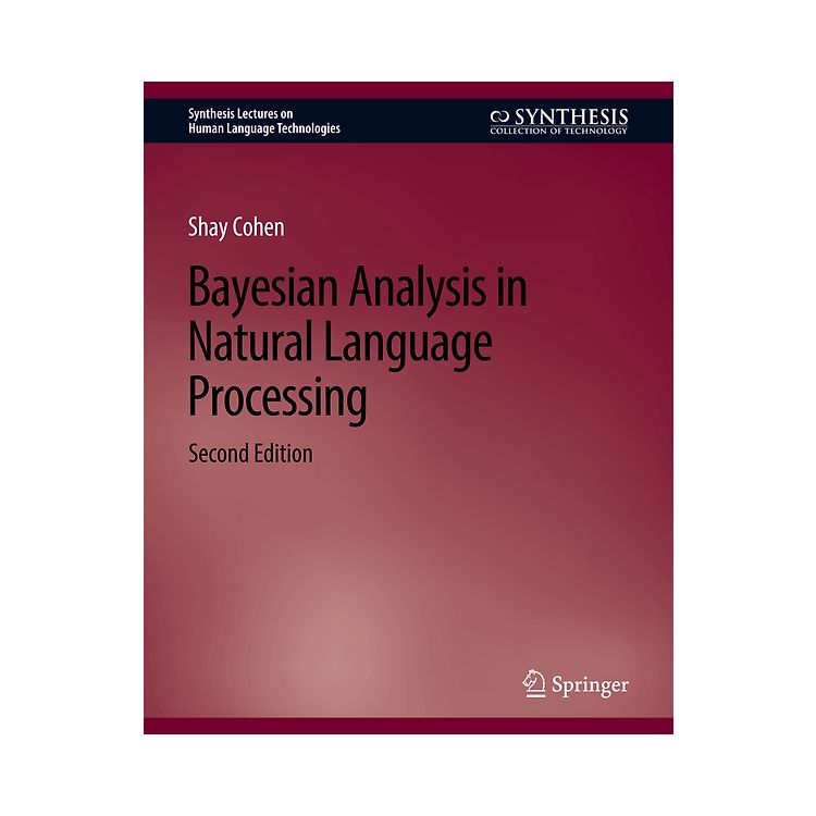 Bayesian Analysis in Natural Language Processing, Second Edition ...