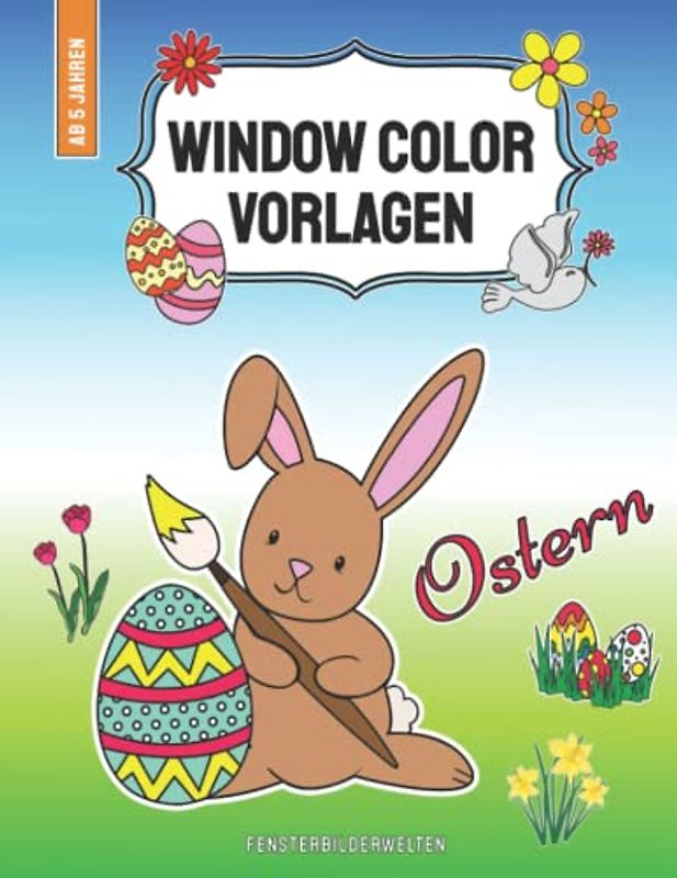 Window Color Vorlagen Ostern: über 80 abwechslungsreiche und liebevoll ...