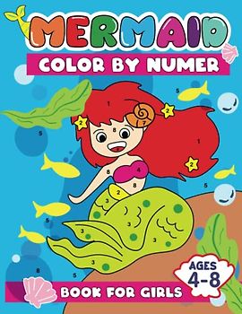Mermaid Color By Number Book For Girls Ages 4-8: 50 Mermaid-Themed ...