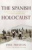 The Spanish Holocaust: Inquisition and Extermination in Twentieth ...