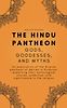 THE HINDU PANTHEON - GODS, GODDESSES, AND MYTHS: An exploration of the ...