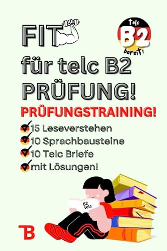 Prüfungstraining Deutsch B2: FIT für TELC B2 Prüfung - 15 Leseverstehen ...