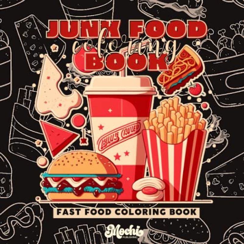 Junk Food Coloring Book: Fast Food Coloring Book | Tasty Food ...