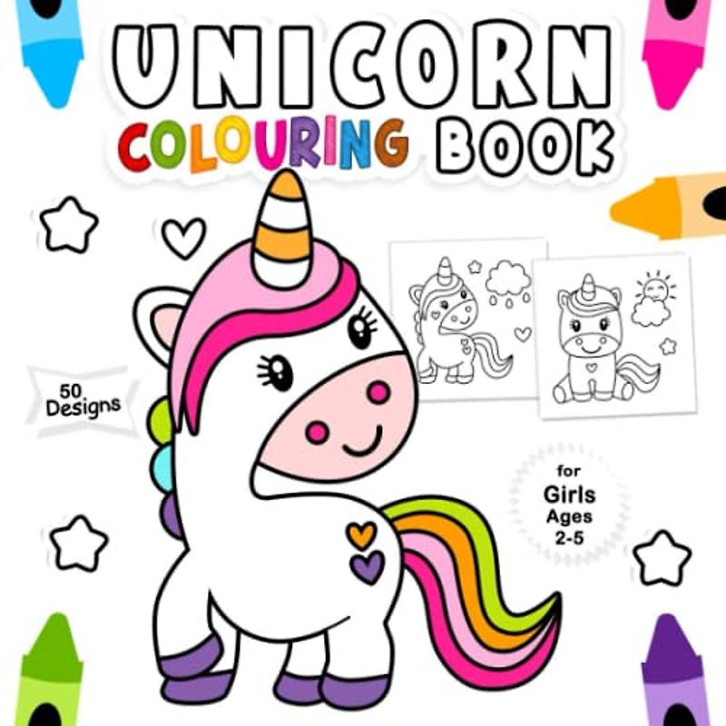 Unicorn Colouring Book: For Girls Ages 2-5 | Beautiful Collection of 50 ...