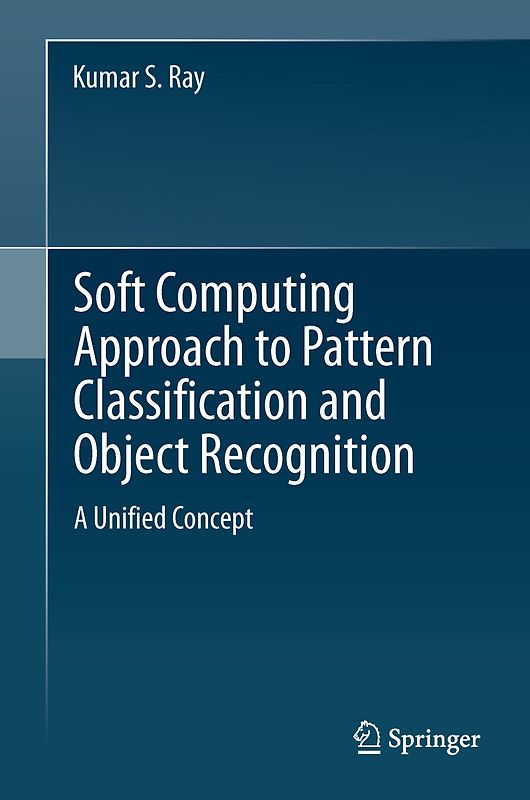 Soft Computing Approach to Pattern Classification and Object Recognition gebraucht kaufen