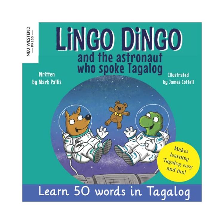 Lingo Dingo and the astronaut who spoke Tagalog: Laugh as you learn ...