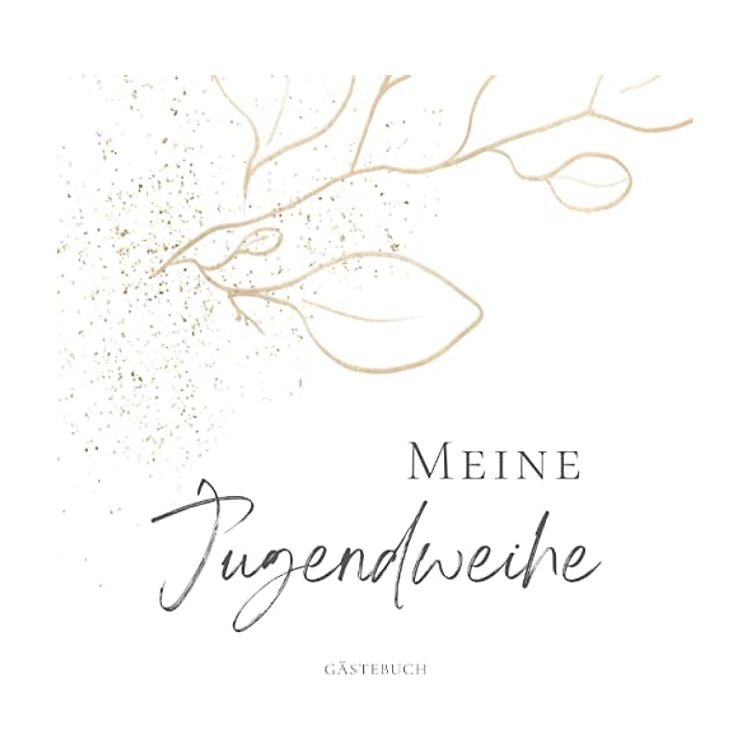 Meine Jugendweihe Gästebuch: Gästebuch für die Jugendweihe, Geschenke ...