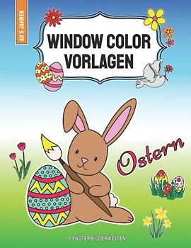 Window Color Vorlagen Ostern: über 80 abwechslungsreiche und liebevoll ...