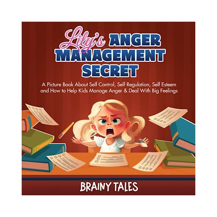 Lily's Anger Management Secret: A Picture Book About Self Control, Self ...