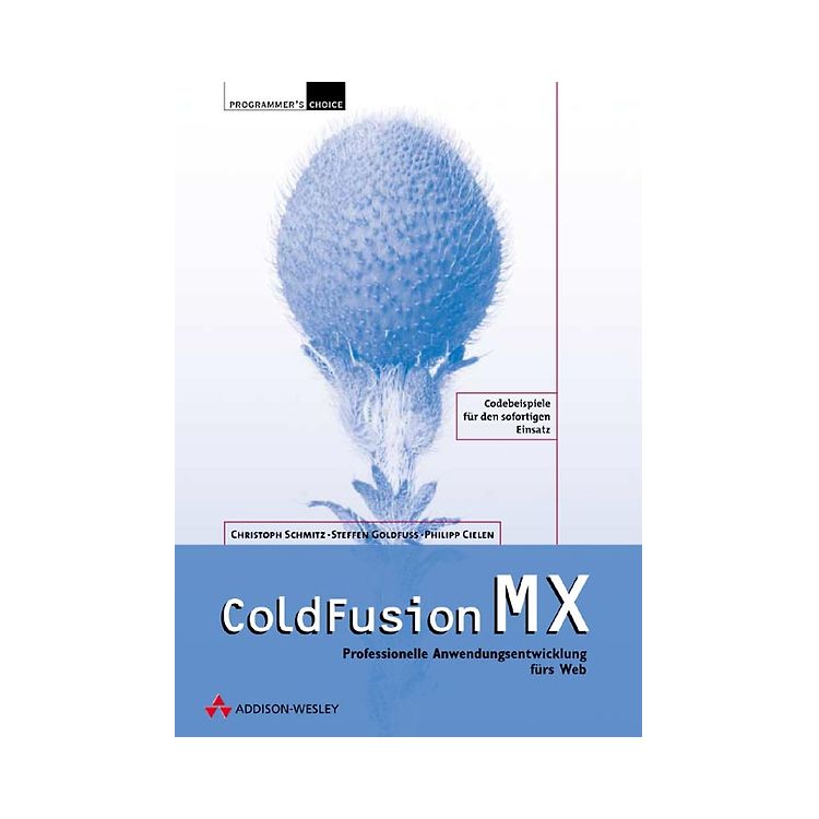 ColdFusion MX. Professionelle Anwendungsentwicklung fürs Web gebraucht ...