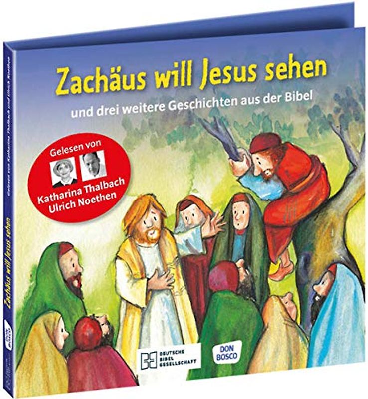 Zachäus will Jesus sehen – und drei weitere Geschichten aus der Bibel ...